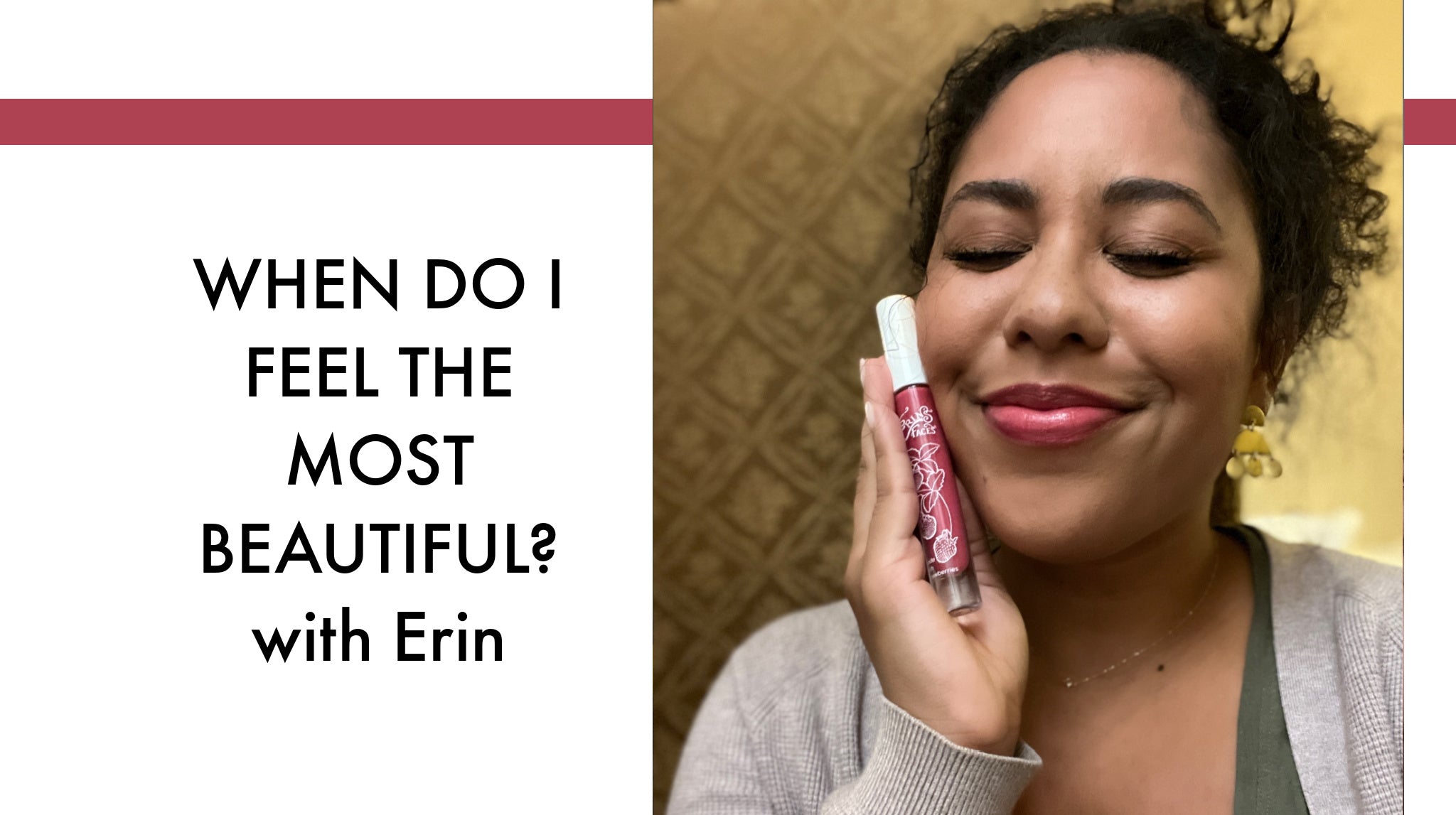 When Do I Feel the Most Beautiful? with Erin – erinsfaces